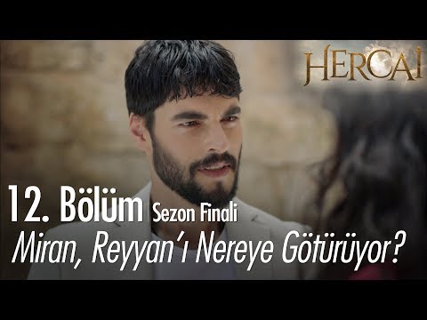 Miran, Reyyan'ı nereye götürüyor? - Hercai 12. Bölüm  | Sezon Finali