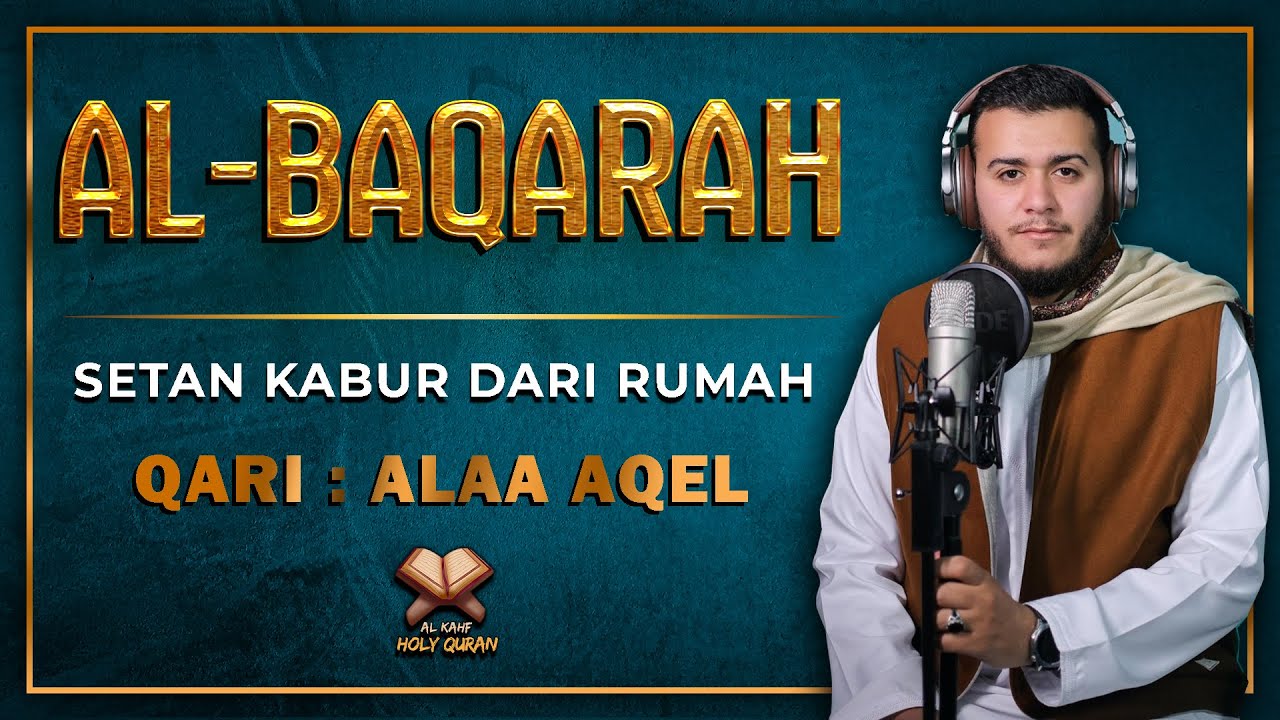 SURAH AL BAQARAH by ALAA AQEL - Setan kabur Dari Rumah - Penenang Hati ...