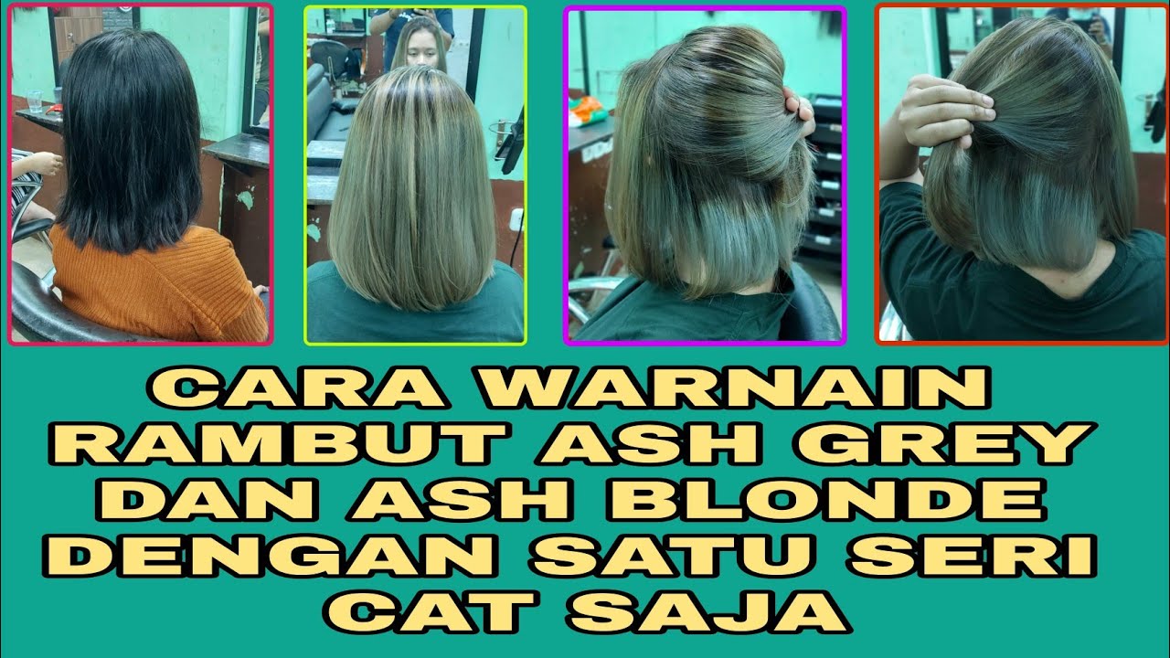Tutorial Cara Warnain Rambut Ash Grey Dan Ash Blonde Menggunakan Satu ...