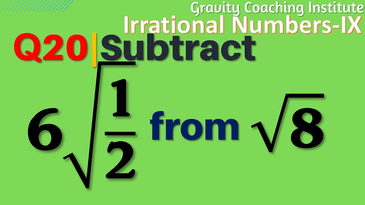 Q20 | Subtract 6√(1/2) from √8 | Subtract 6 root 1/2 from root 8 - YouTube