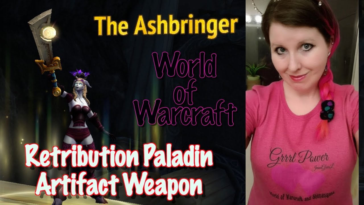 Retribution Paladin Ashbringer Artifact Weapon | World Of Warcraft ...