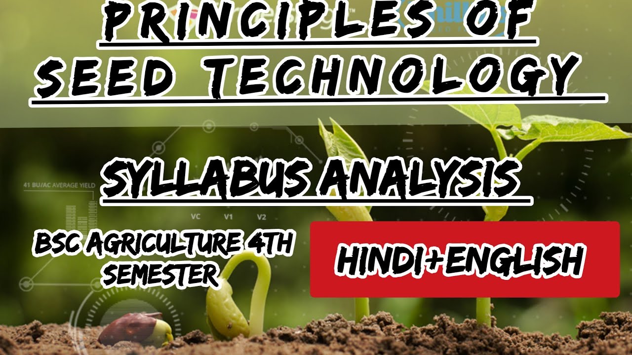 Principles of Seed Technology | Syllabus Analysis | BSc Agriculture 4th ...