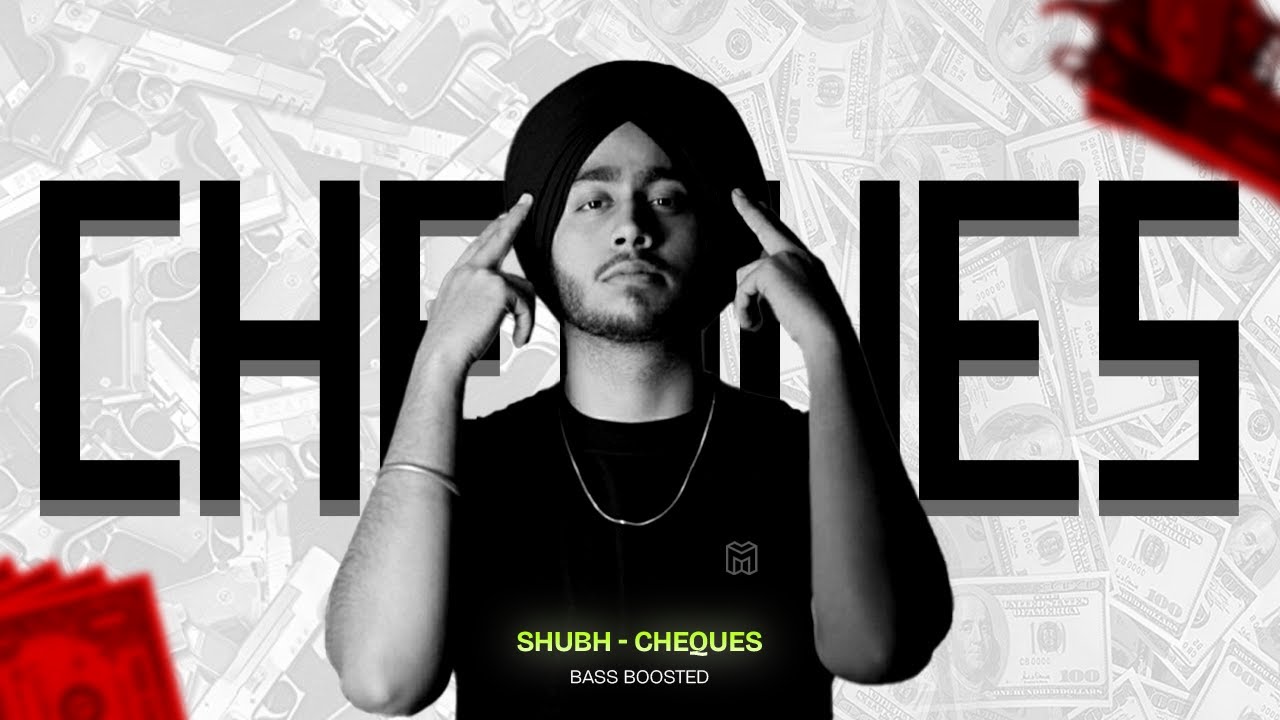 Shubh Cheques : BASS BOOSTED @SHUBHWORLDWIDE #shubh - YouTube
