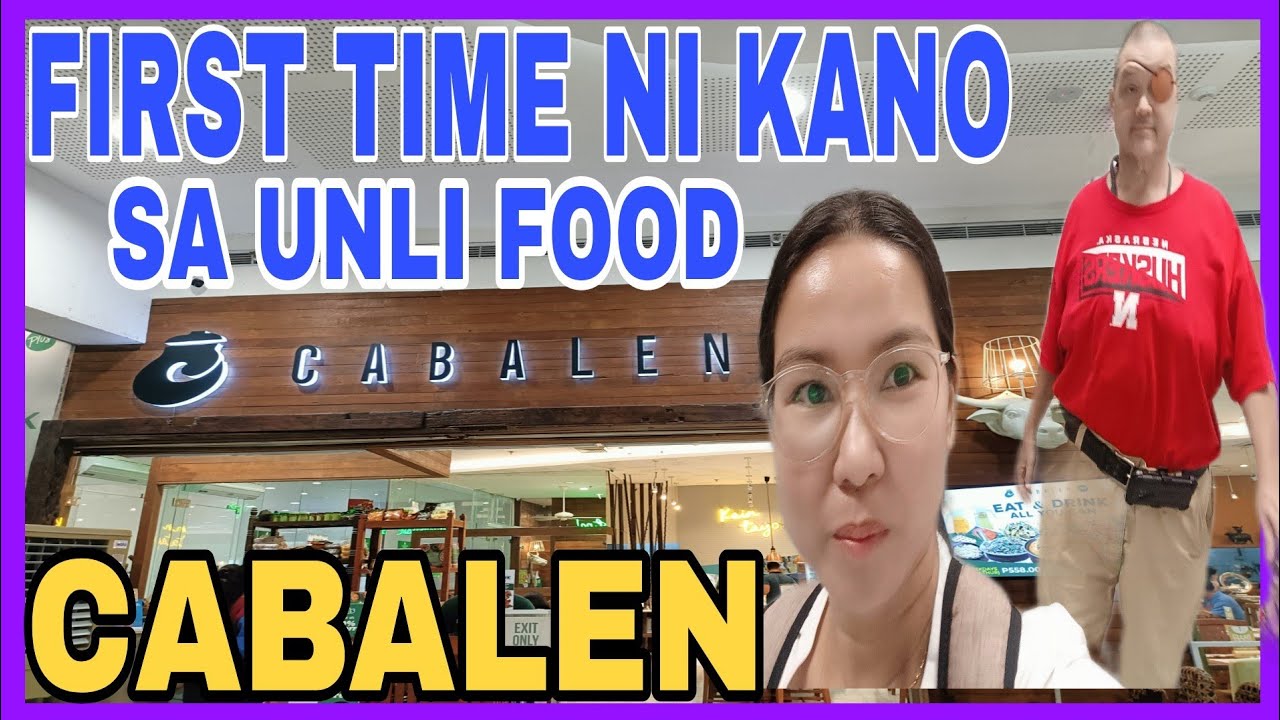 LUNCH AT CABALEN HINDI KINAYA NI KANO ANG UNLI FOOD | END DAY NG ...