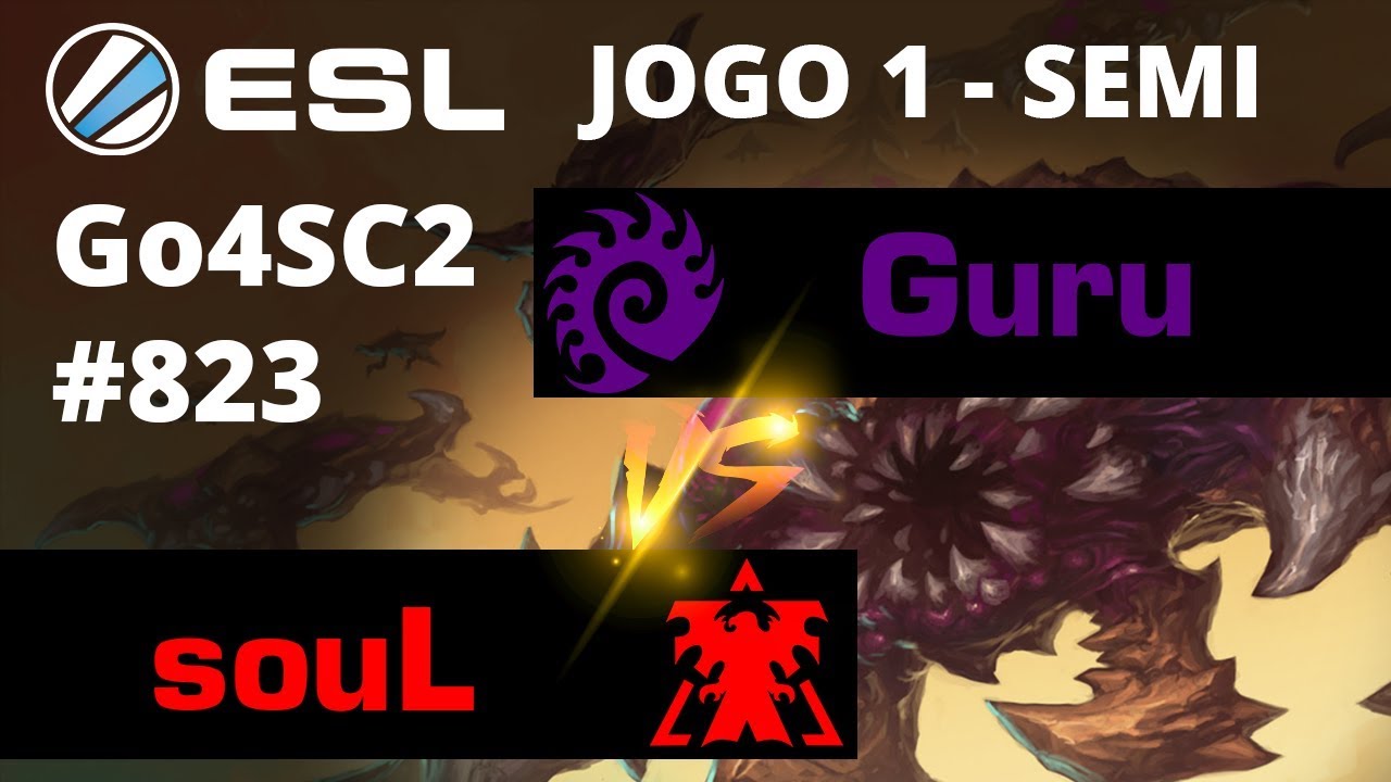 StarCraft 2 - Guru vs souL (ZvT) Jogo 1 - SEMI-FINAL - Go4SC2 Europe Cup #823 [PT-BR] - YouTube