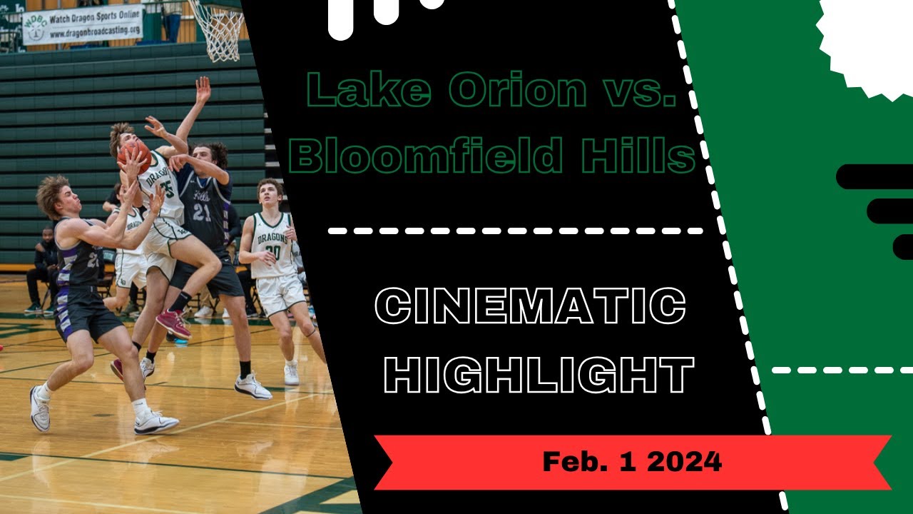 Lake Orion Men's Varsity Basketball vs. Bloomfield Hills | Cinematic ...