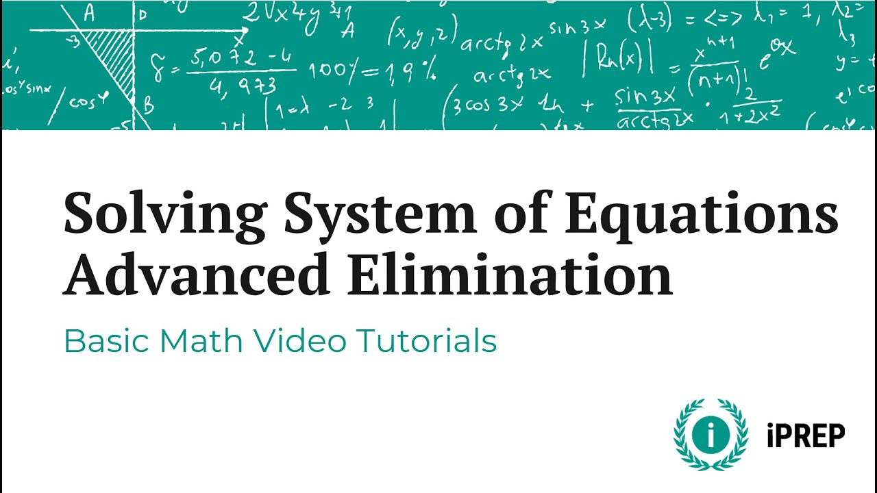 Advanced Elimination for Solving Linear Systems - iPREP Algebra ...