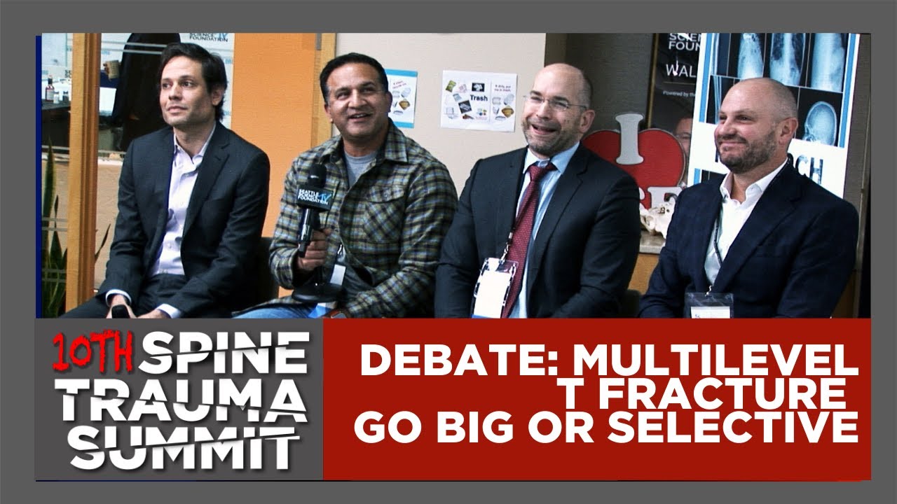 Debate Panel – Multilevel T Fractures – Go Big or Selective - Moderated ...