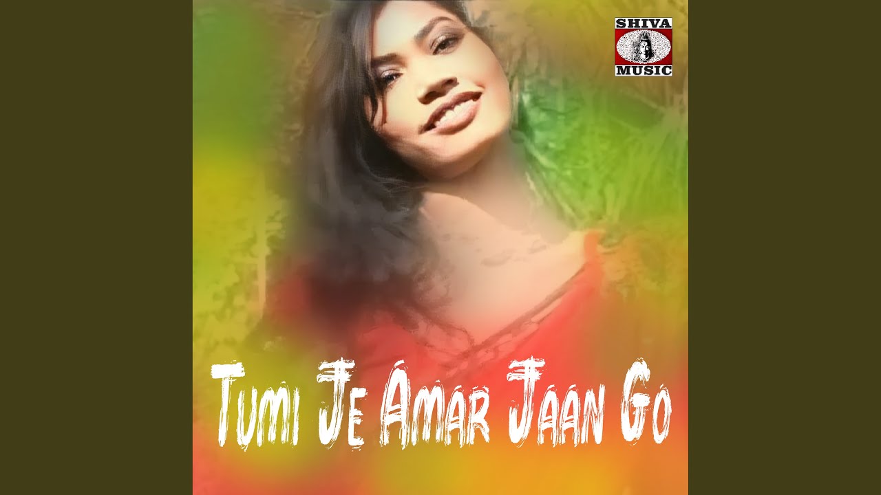 Tumi Je Amar Jaan Go - YouTube