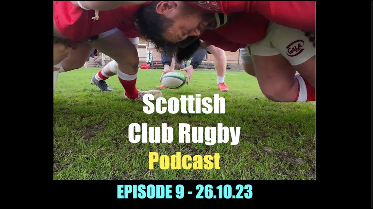 SCOTTISH CLUB RUGBY PODCAST - EPISODE 9 - 26.10.23 - YouTube