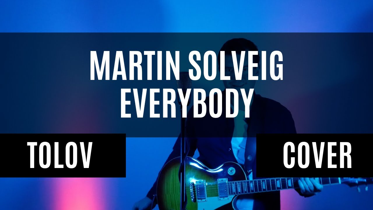 Martin Solveig - Everybody (Cover by ToloV) - YouTube