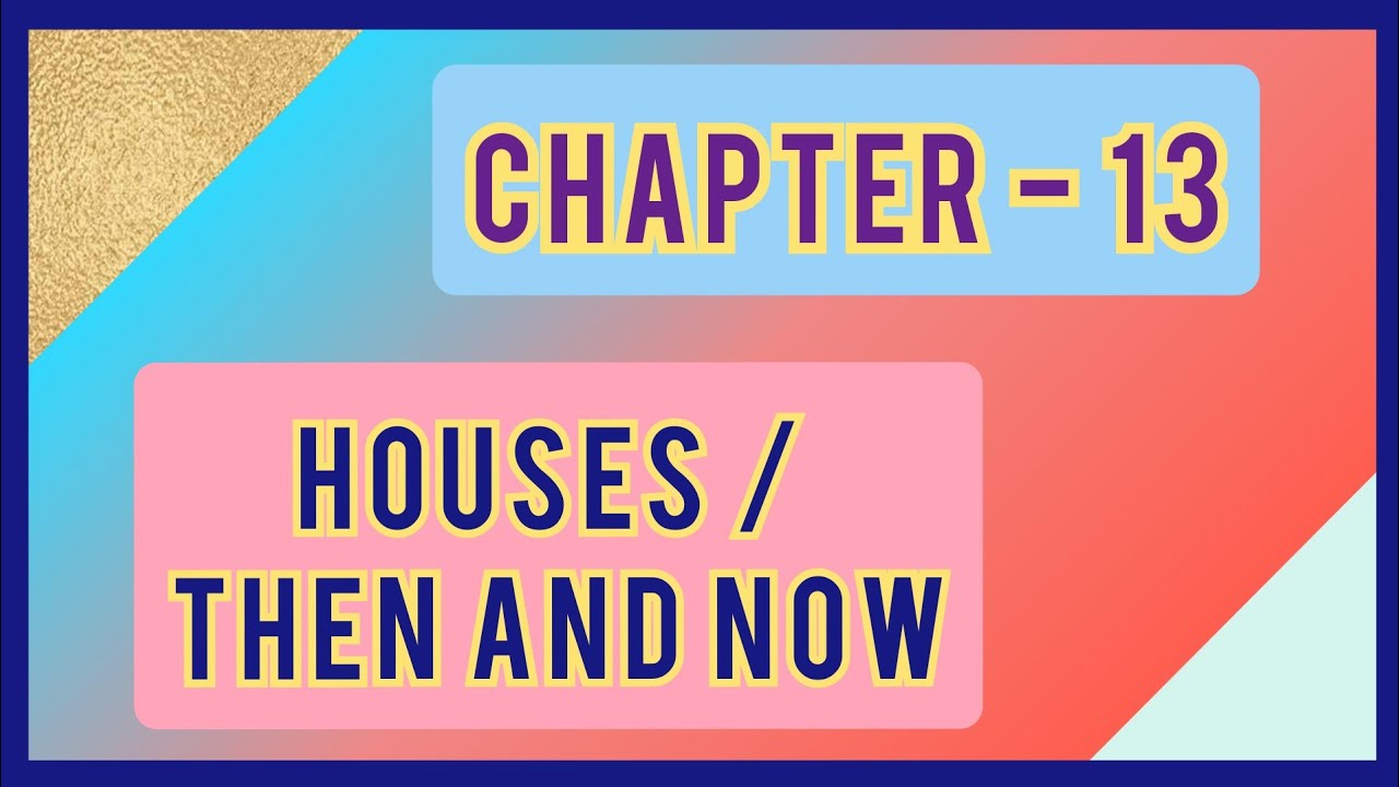 EVS | Class-4| Chapter 13.4 | Houses/ Then and Now - YouTube