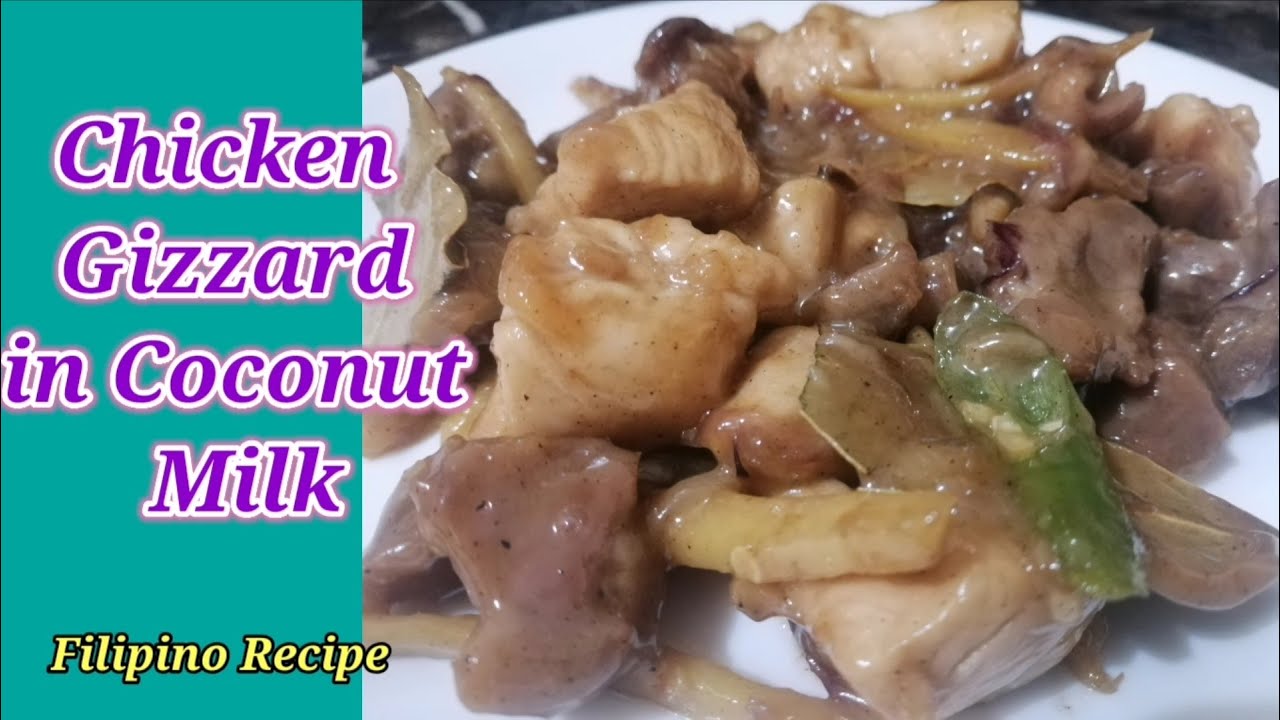 CHICKEN GIZZARD IN COCONUT MILK | FILIPINO RECIPE #chickengizzard # ...