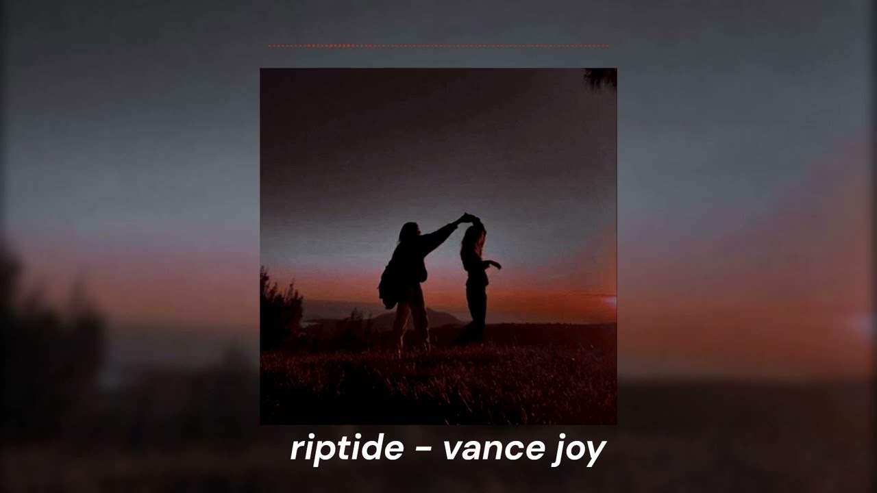 Riptide Vance Joy Tumblr