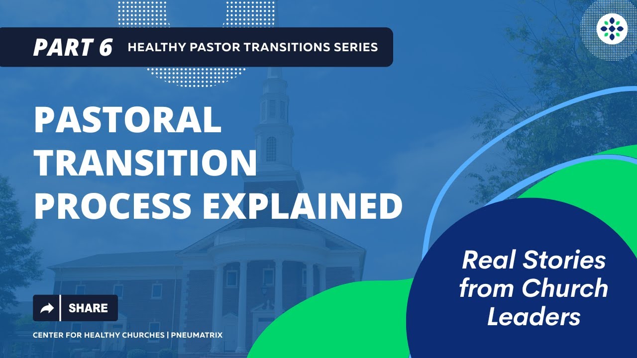 Pastoral Transition Process Explained: Real Stories from Church Leaders ...
