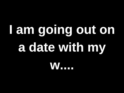 I am going out on a date with my w...... love quotes love messages love ...