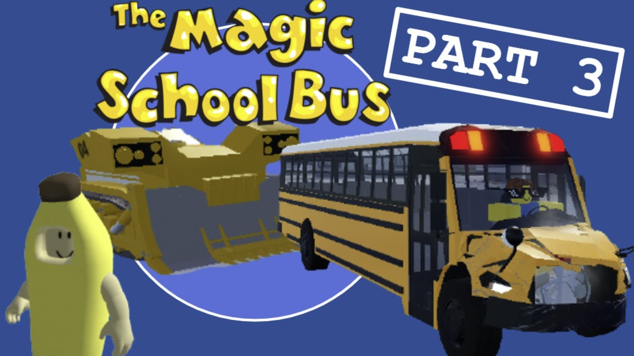 The Roblox Magic School Bus Experience (Part 3) - YouTube