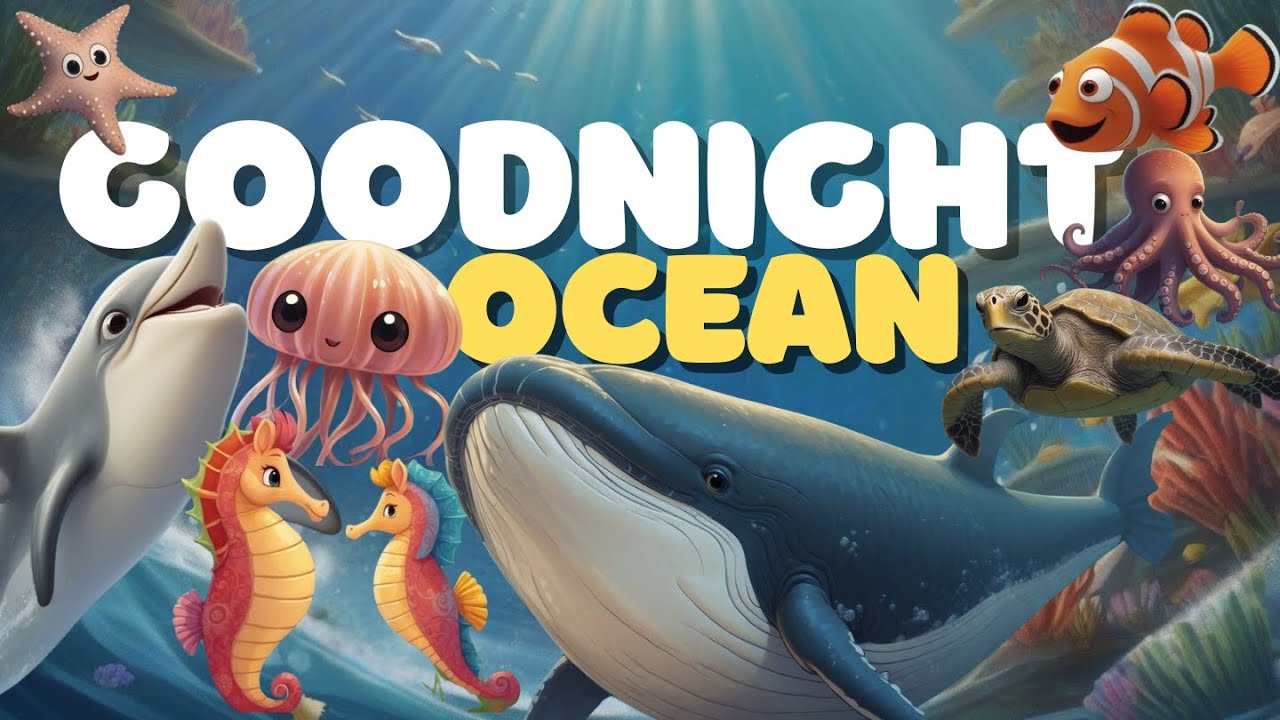 Goodnight Ocean 🌊 Educational Calming Bedtime Story for 3 Year Olds 📚💤 ...