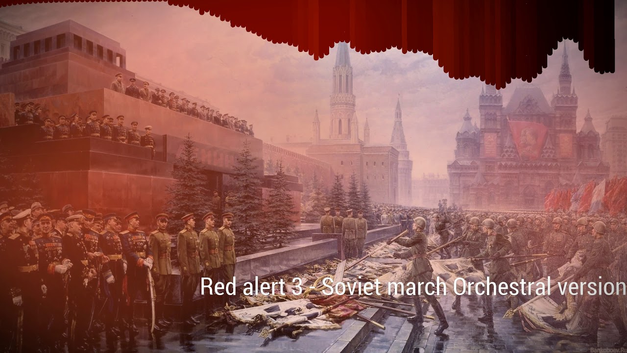 C&C Red Alert 3 Theme - Soviet March (Orchestral version) - YouTube