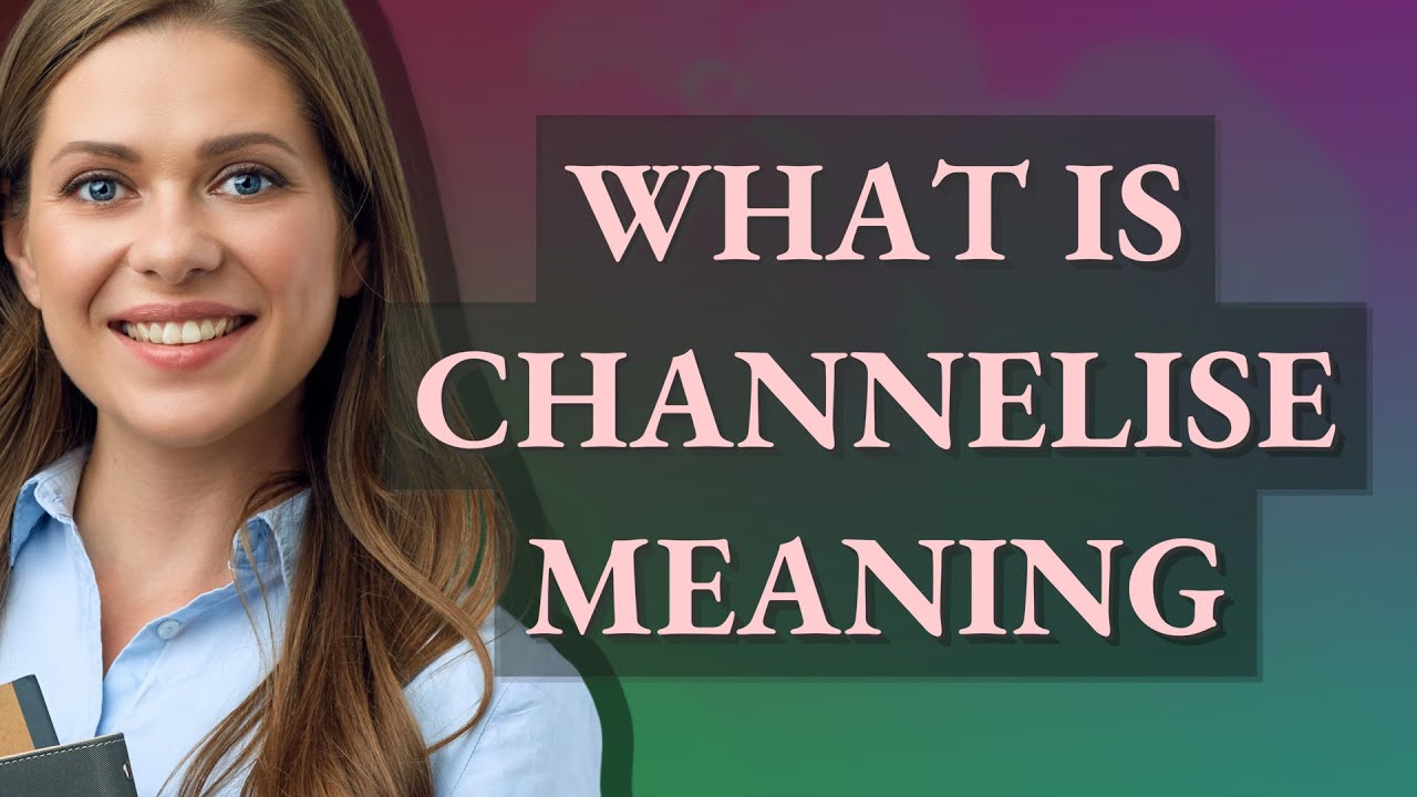 Channelise | meaning of Channelise - YouTube
