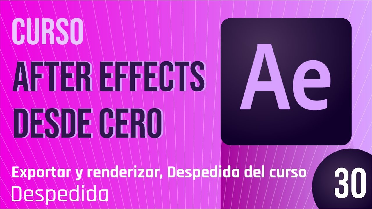 Clase 30 - Despedida del curso de After Effects - YouTube