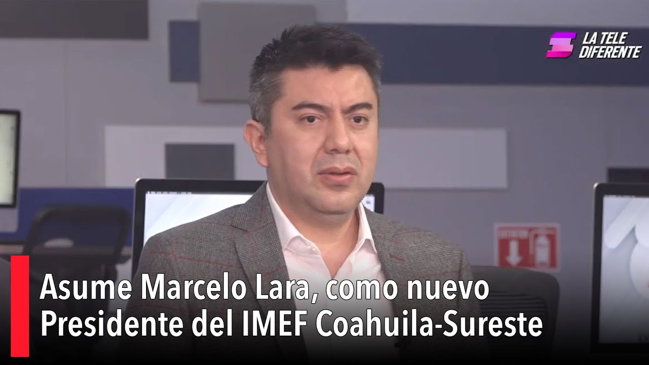 Asume el economista Marcelo Lara, como nuevo Presidente del IMEF Capítulo Coahuila-Sureste - YouTube
