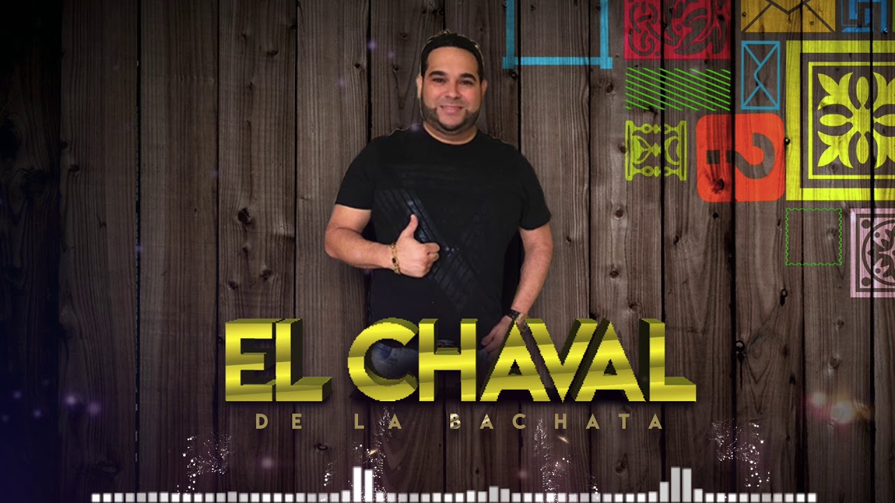 El Chaval De La Bachata - Mi Bigote Huele A Ti - YouTube