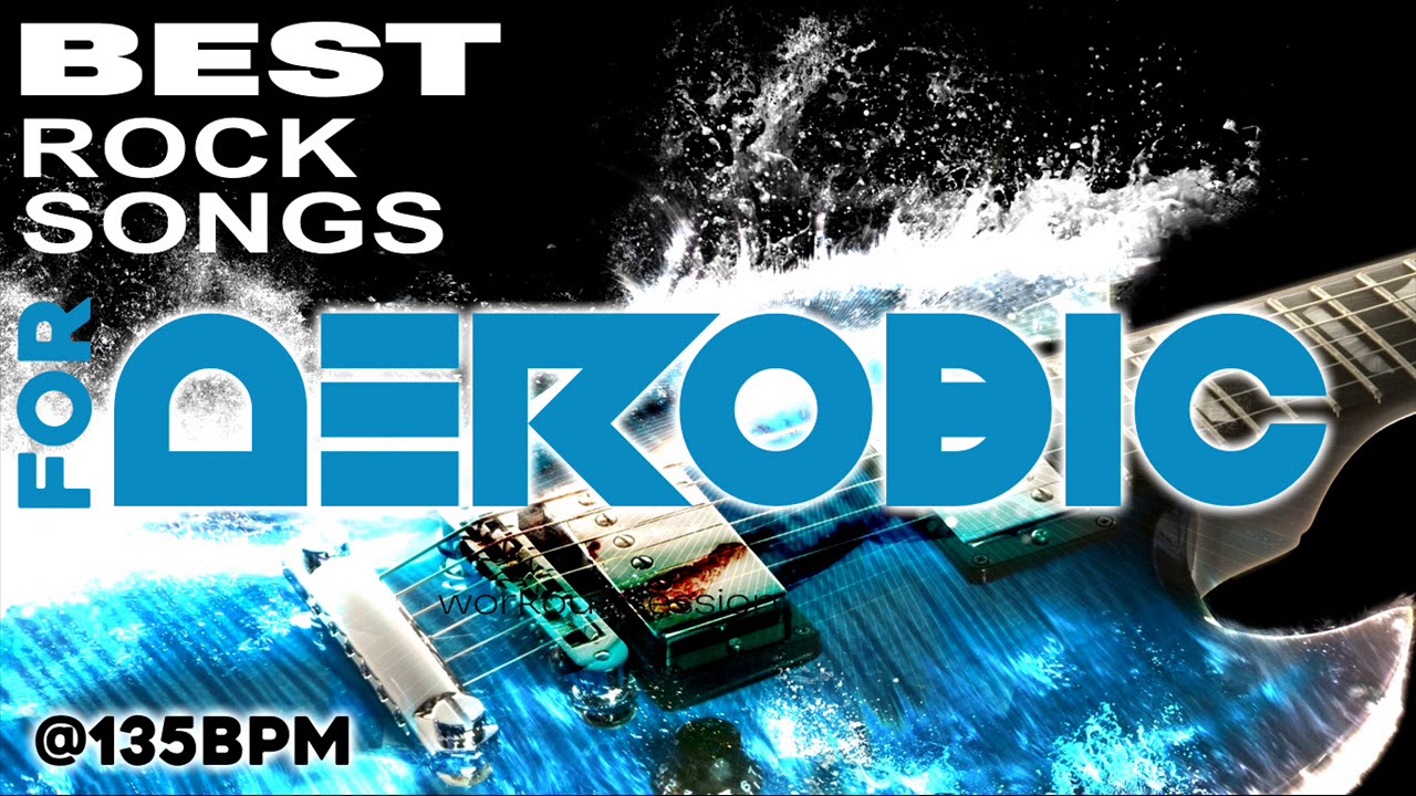 Best Rock Songs For Aerobic Workout Session (Mixed Compilation for ...