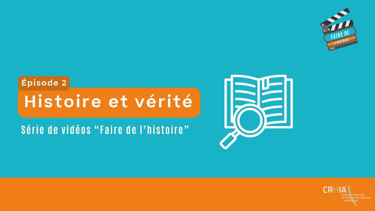 Faire de l'histoire - 2 : Histoire et vérité - YouTube