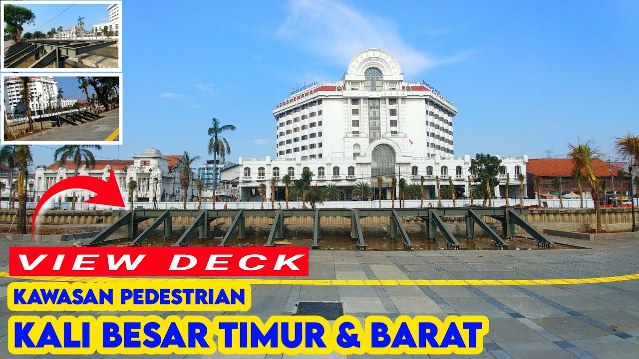VIEW DECK KAWASAN KALI BESAR TIMUR DAN BARAT ~ PROGRES REVITALISASI ...