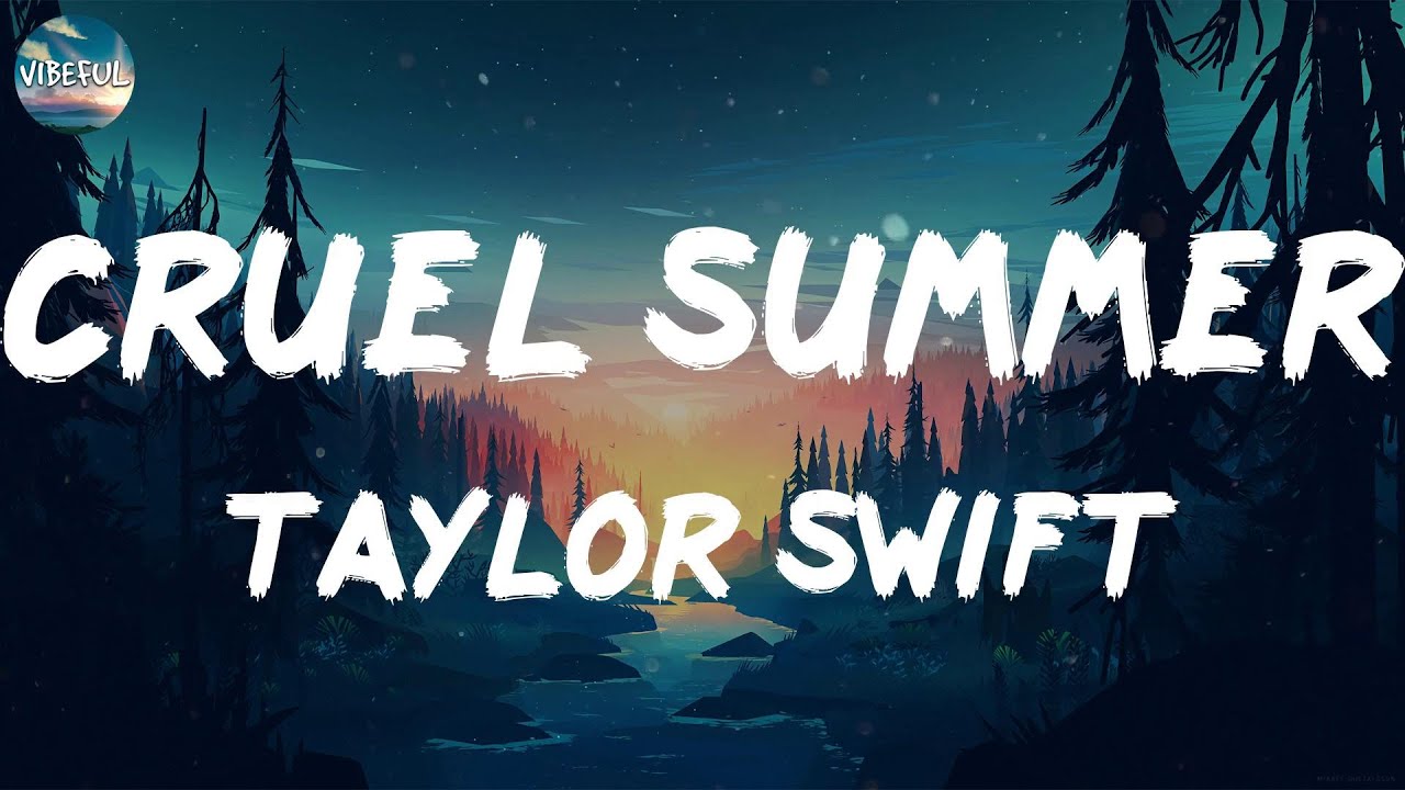 Taylor Swift - Cruel Summer (lyrics) | Lewis Capaldi Charlie Puth Elton ...