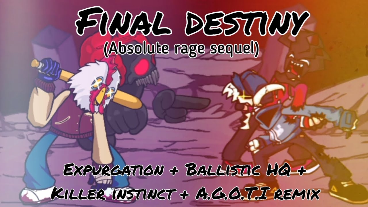 (FNF mashup) Final destiny. Absolute rage sequel. - YouTube