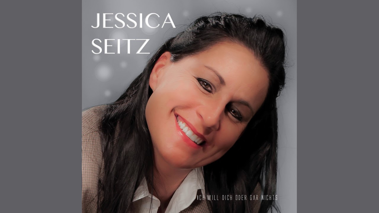 Jessica Seitz Ich will Dich oder gar nichts - YouTube