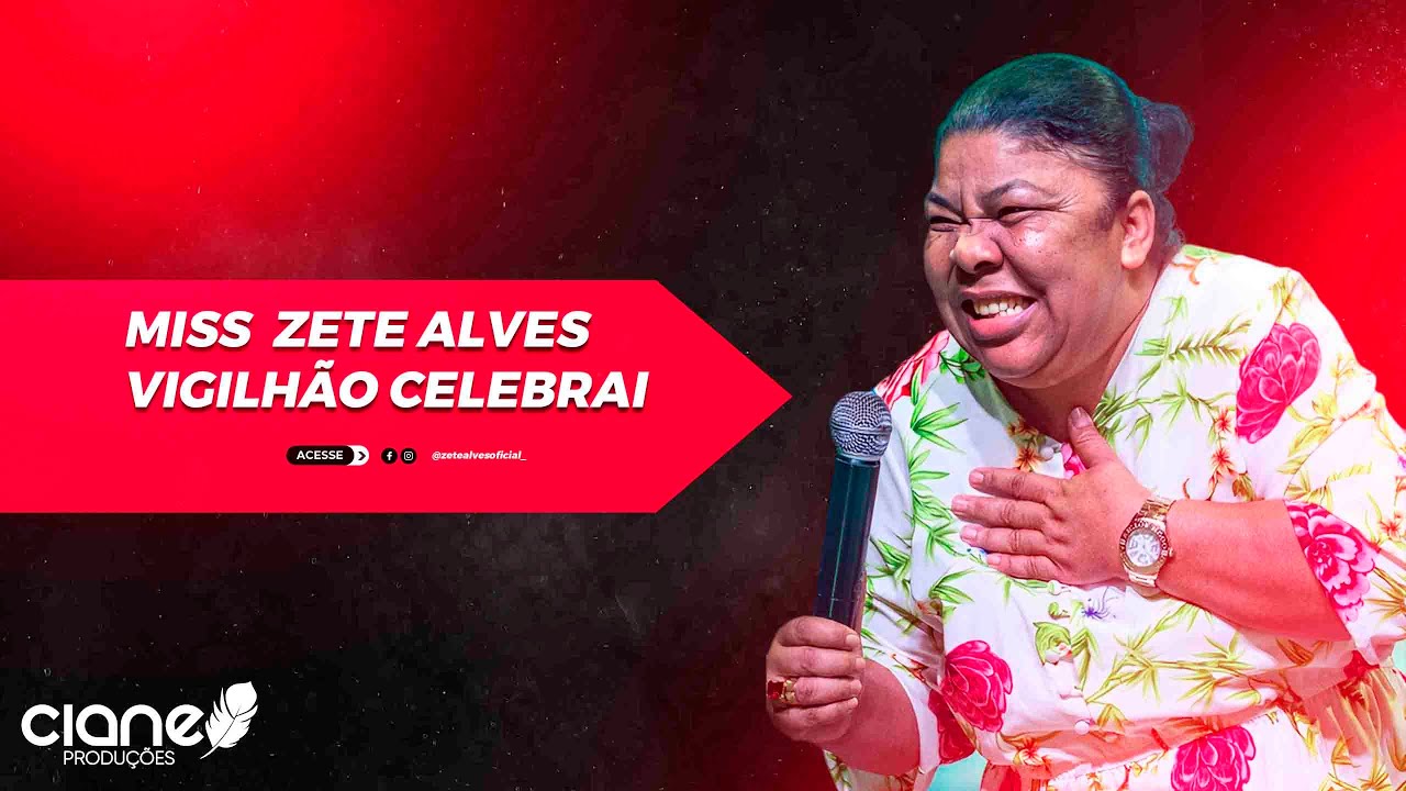 Missionária Zete Alves | Vigilhão Celebrai 2024 - YouTube