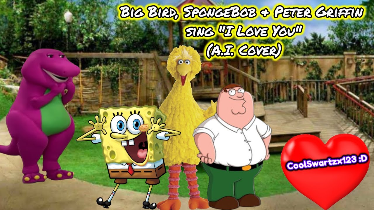 Big Bird, SpongeBob & Peter Griffin sing "I Love You" (AI Cover) - YouTube