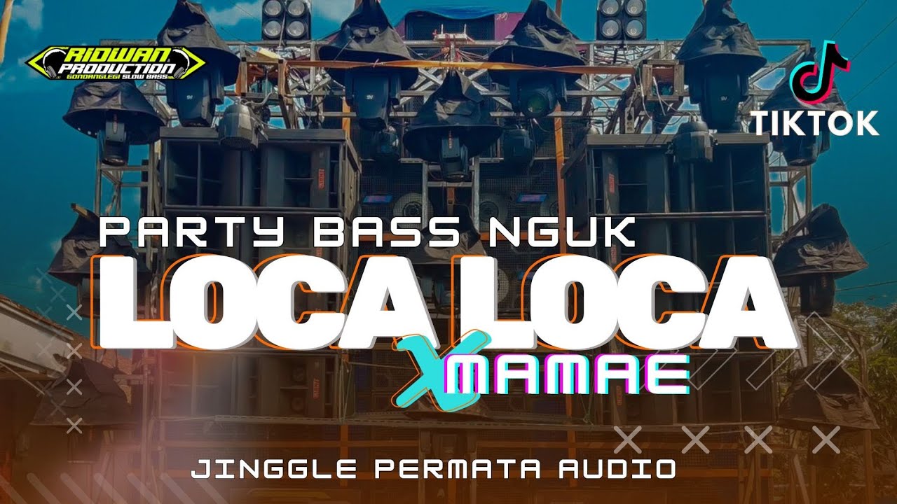 DJ LOCA LOCA X MAMAE PARTY NGUK NEW REMIX KARNAVAL 2024 - YouTube