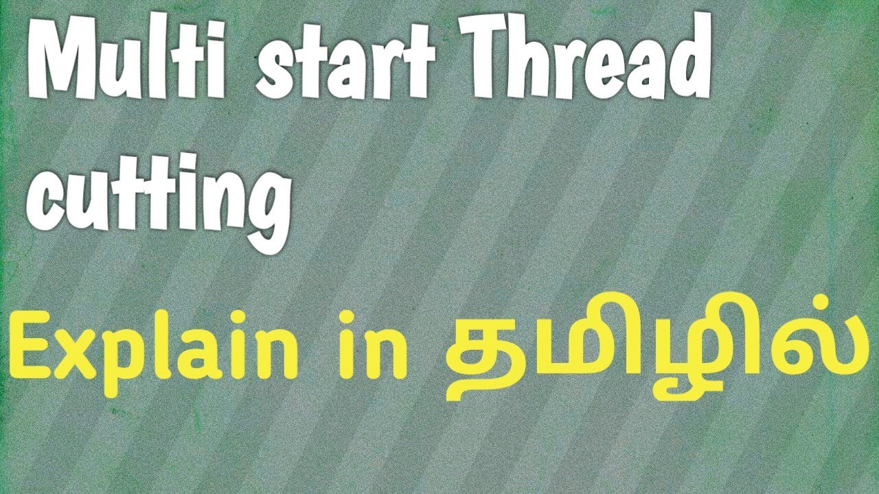 subject 9 :Multi start Thread cutting (Double start) explain in Tamil - YouTube