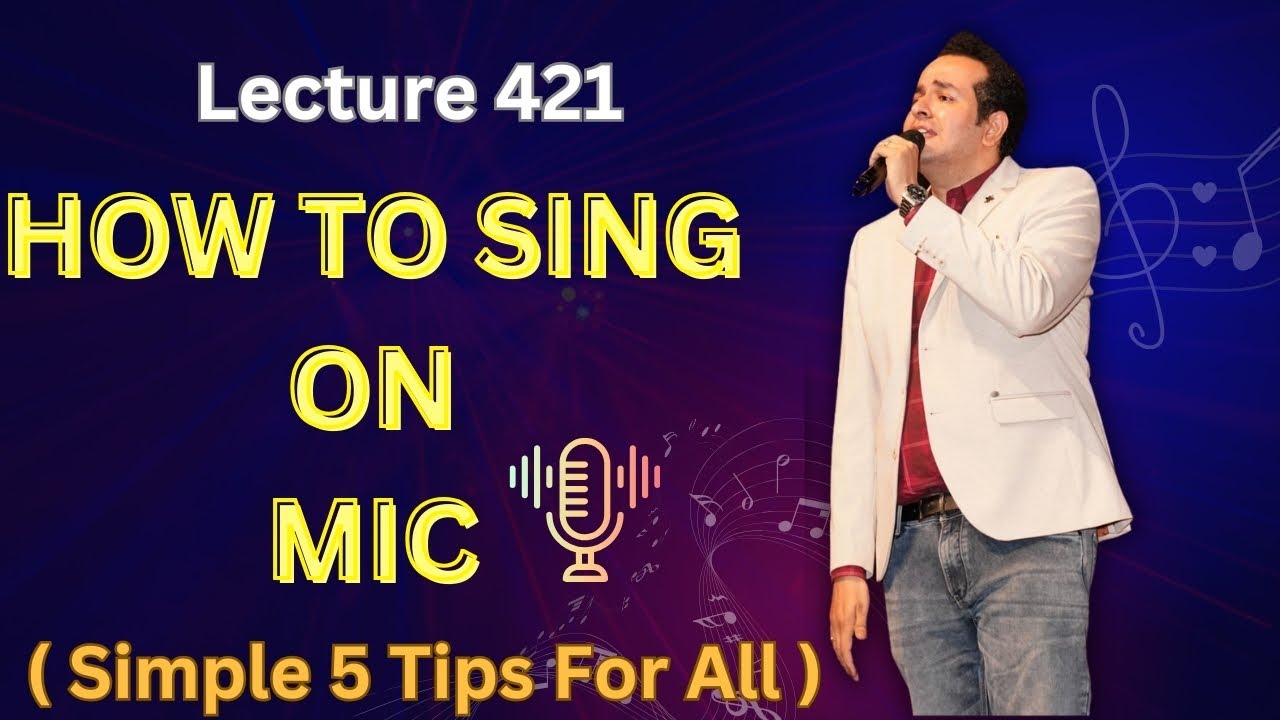 How to Sing on Mic? 5 Simple Tips and Techniques for all Lecture- 421 ...