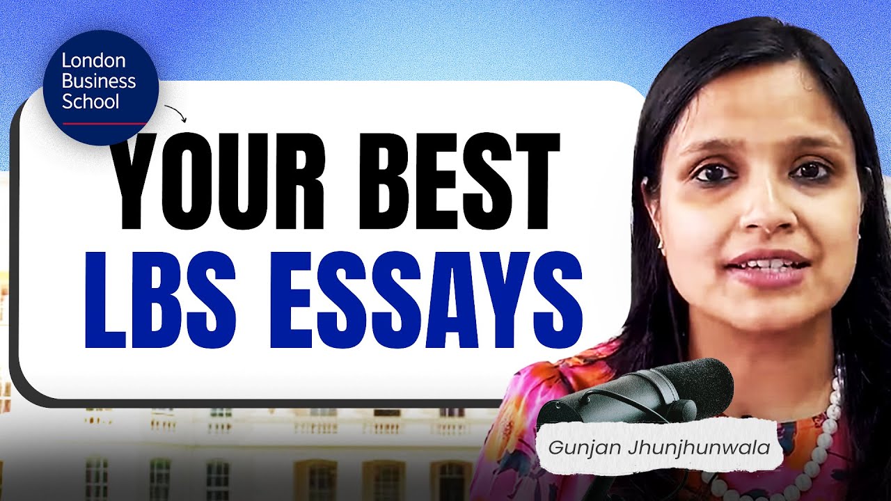 Writing Your Best LBS MBA Essays: Guidance, Examples & Common Mistakes ...