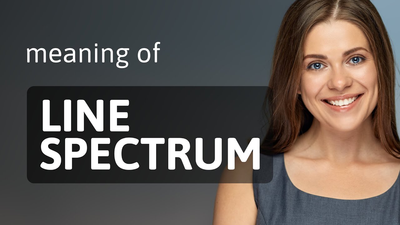 Line spectrum — what is LINE SPECTRUM meaning - YouTube