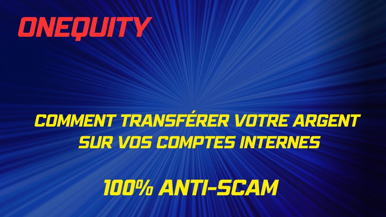 Comment transférer votre argent sur vos comptes internes sur ONEQUITY ...