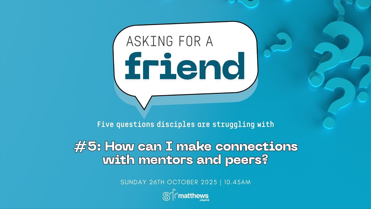 Asking for a friend | #5 How can I make connections? | 10.45am | Sunday ...