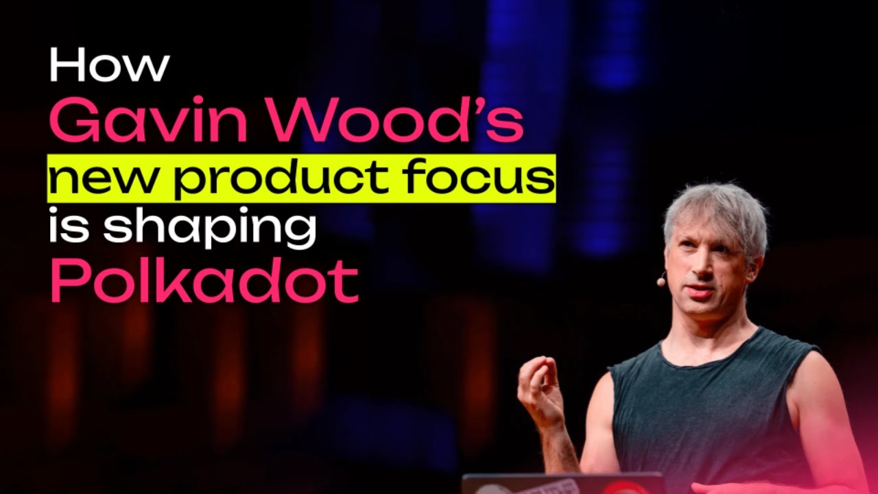 How Gavin Wood's new product focus is shaping Polkadot - YouTube