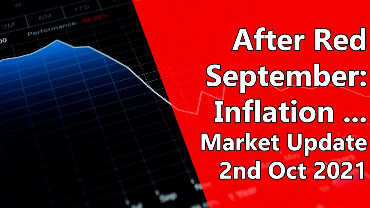 After Red September: Inflation ... Market Update 2nd Oct 2021 - YouTube