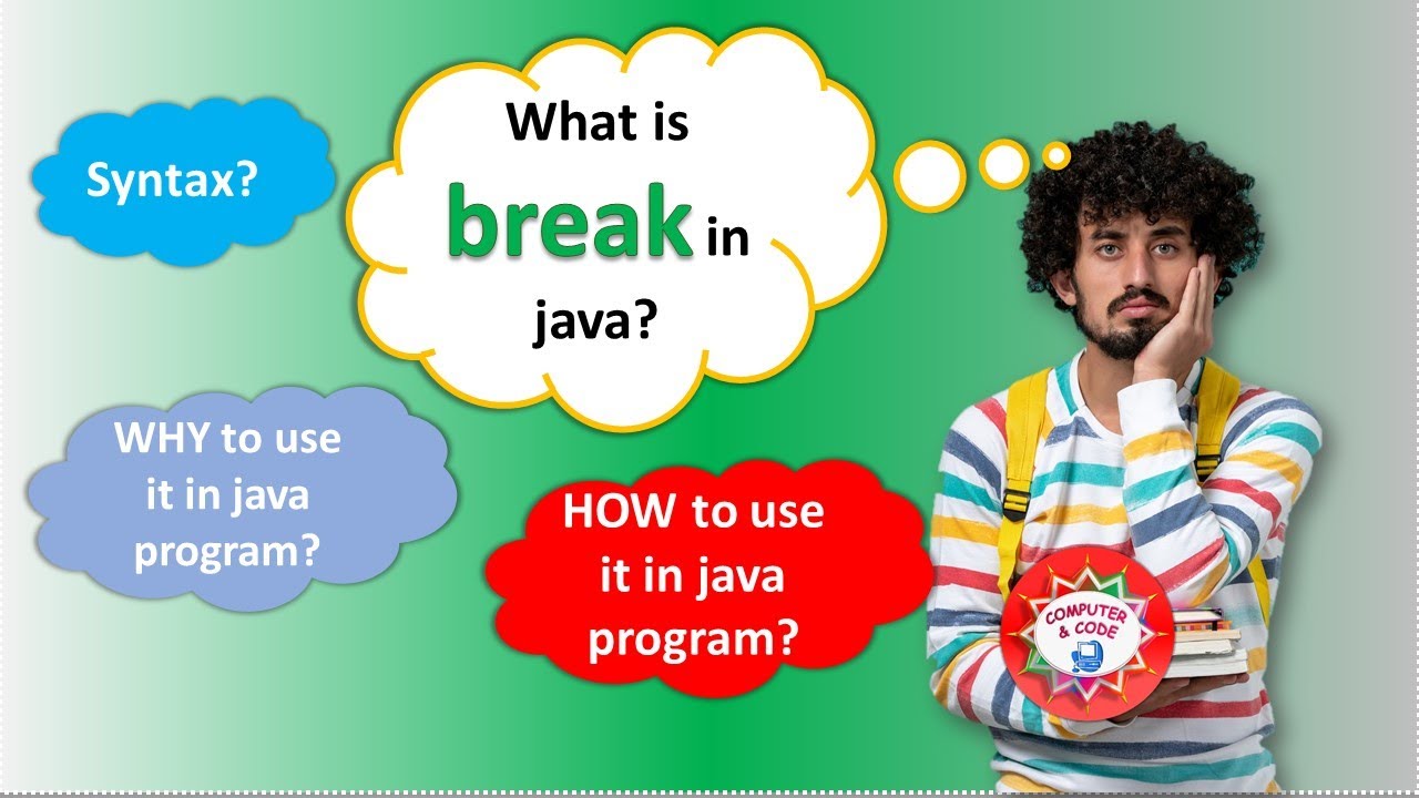 What is break in java? Syntax? WHY to use it in java program? HOW to ...