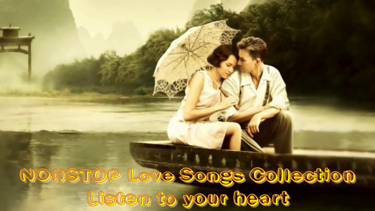 NONSTOP Love Songs Collection ( Listen To Your Heart ) - YouTube