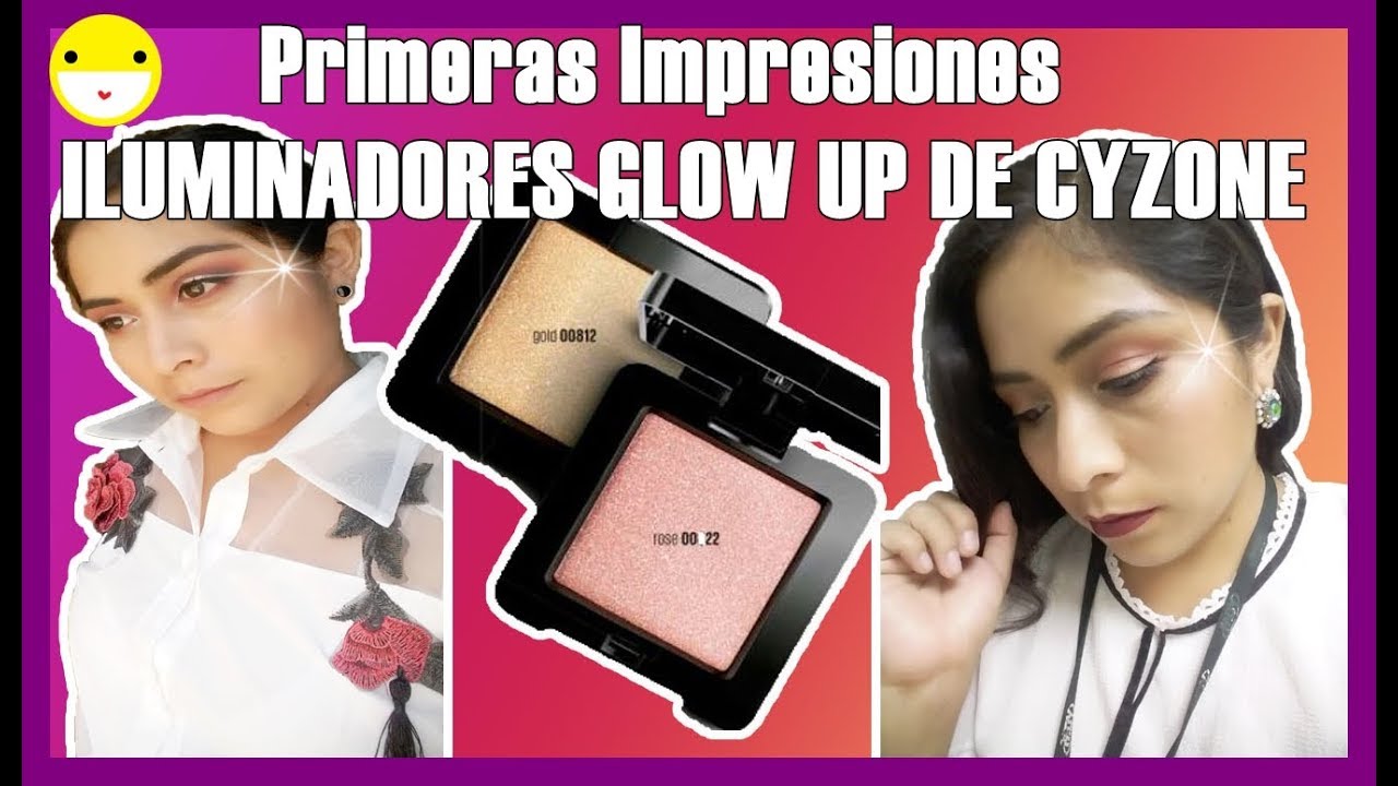 Probando / Primeras impresiones ILUMINADORES GLOW UP DE CYZONE * - YouTube