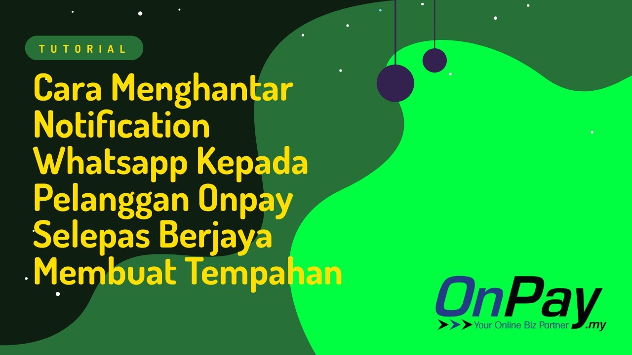 Cara Menghantar Notification Whatsapp Kepada Pelanggan Onpay Selepas Berjaya Membuat Tempahan ...