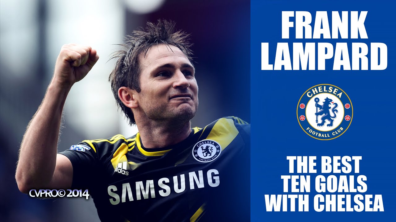 Frank Lampard - The Best 10 Goals With Chelsea - YouTube