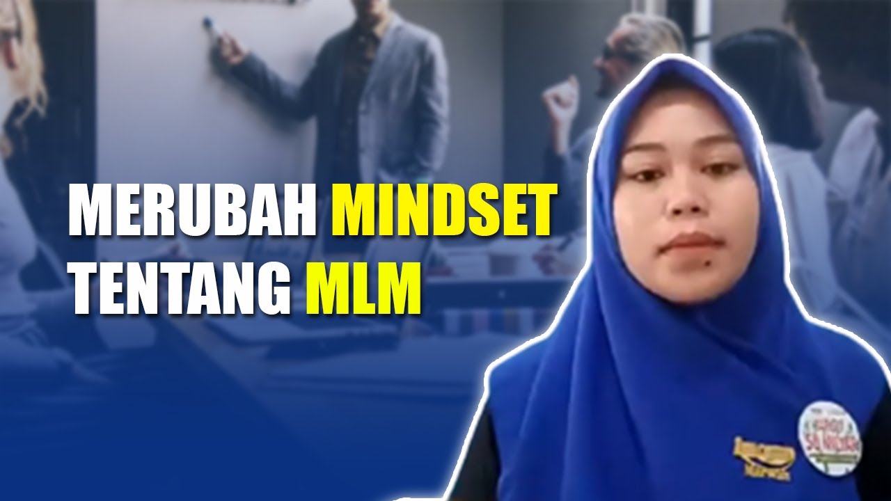 MERUBAH MINDSET TENTANG MLM - YouTube
